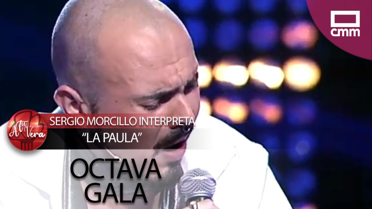 Sergio Morcillo canta 'La Paula' | Gala 8 | A Tu Vera | A Tu Vera - CMM ...